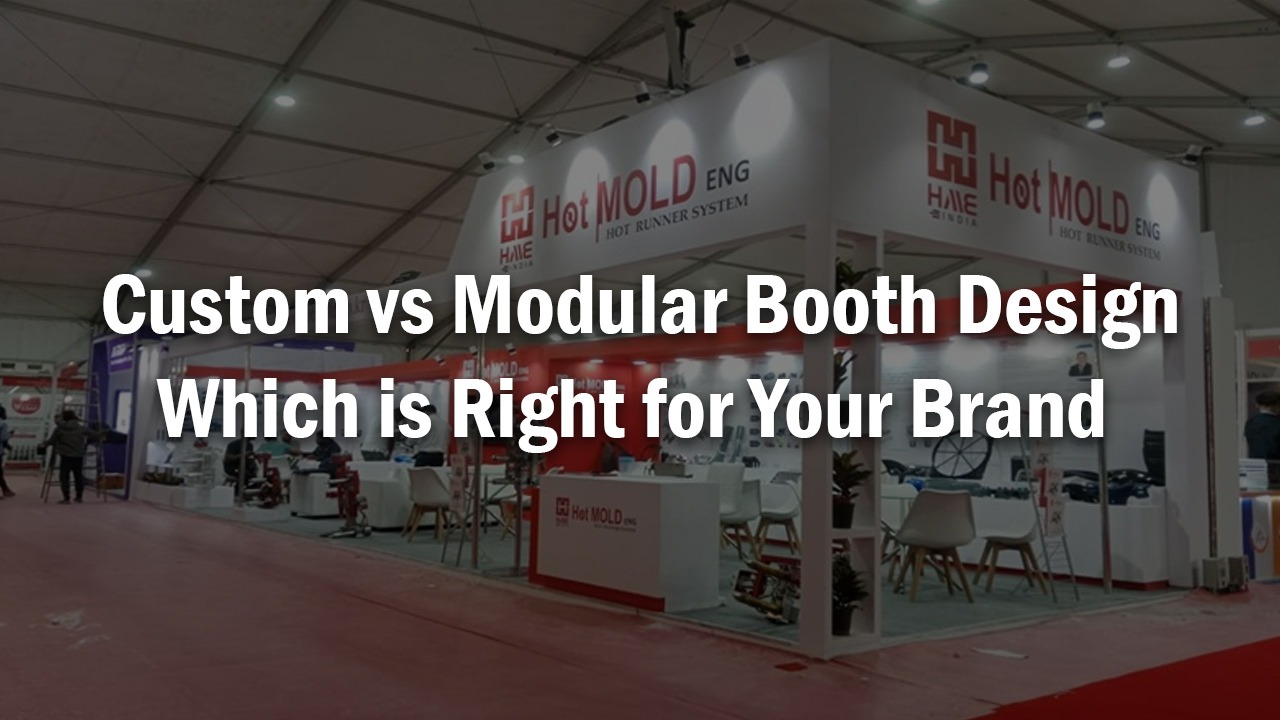 Custom vs Modular Booth Design: Which Is Right For Your Brand
