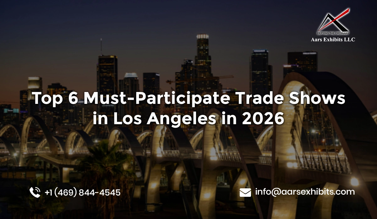 Top 6 Must-Participate Trade Shows in Los Angeles in 2026-27