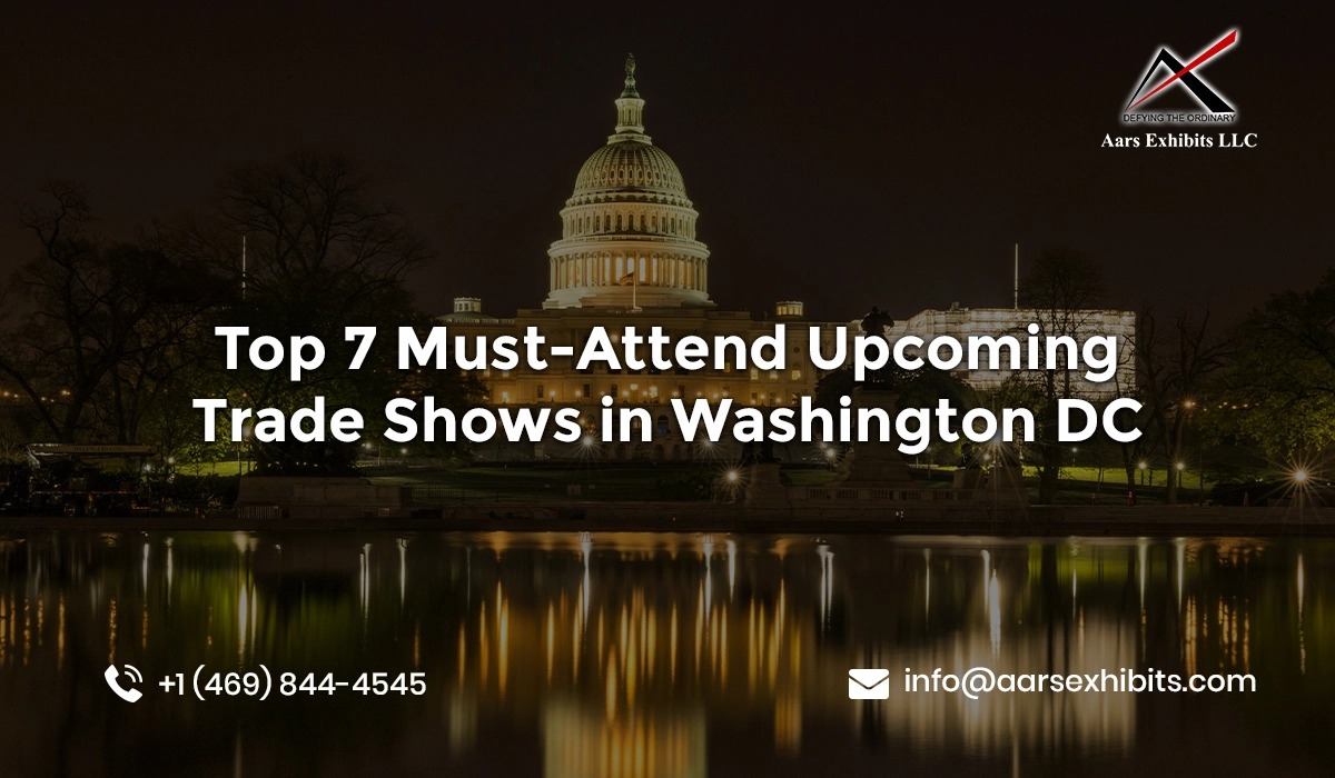 Top 7 Trade Shows in Washington, DC You Must Attend
