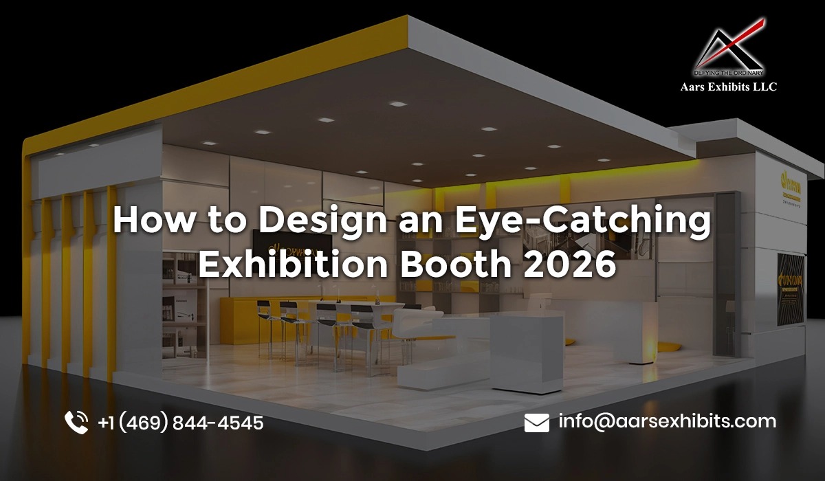 How to Design an Eye-Catching Exhibition Booth 2026?